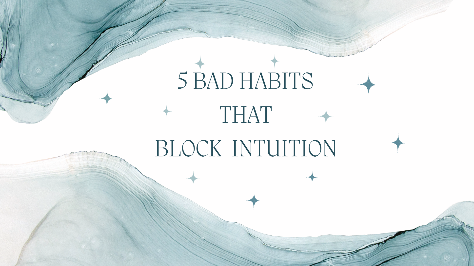 5 Bad Habits that BLOCK Your Intuition - Soulful Revolution