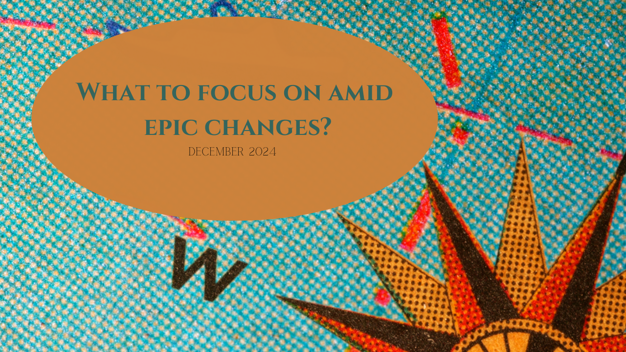 What to Focus on Amid Epic Changes - Soulful Revolution